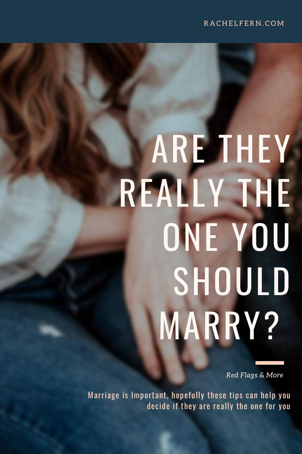 Are They Really The One You Should Marry? - Rachel Fern